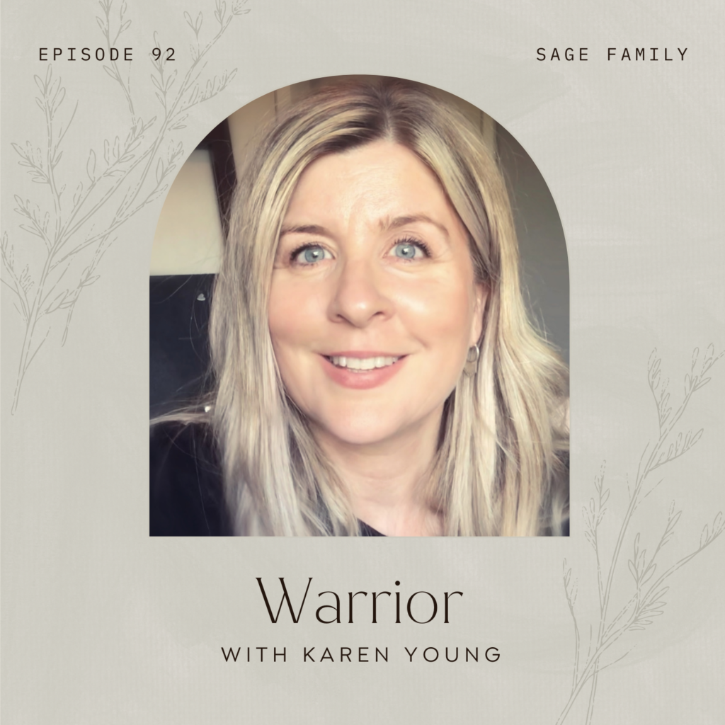 Warrior with Karen Young | Sage Family