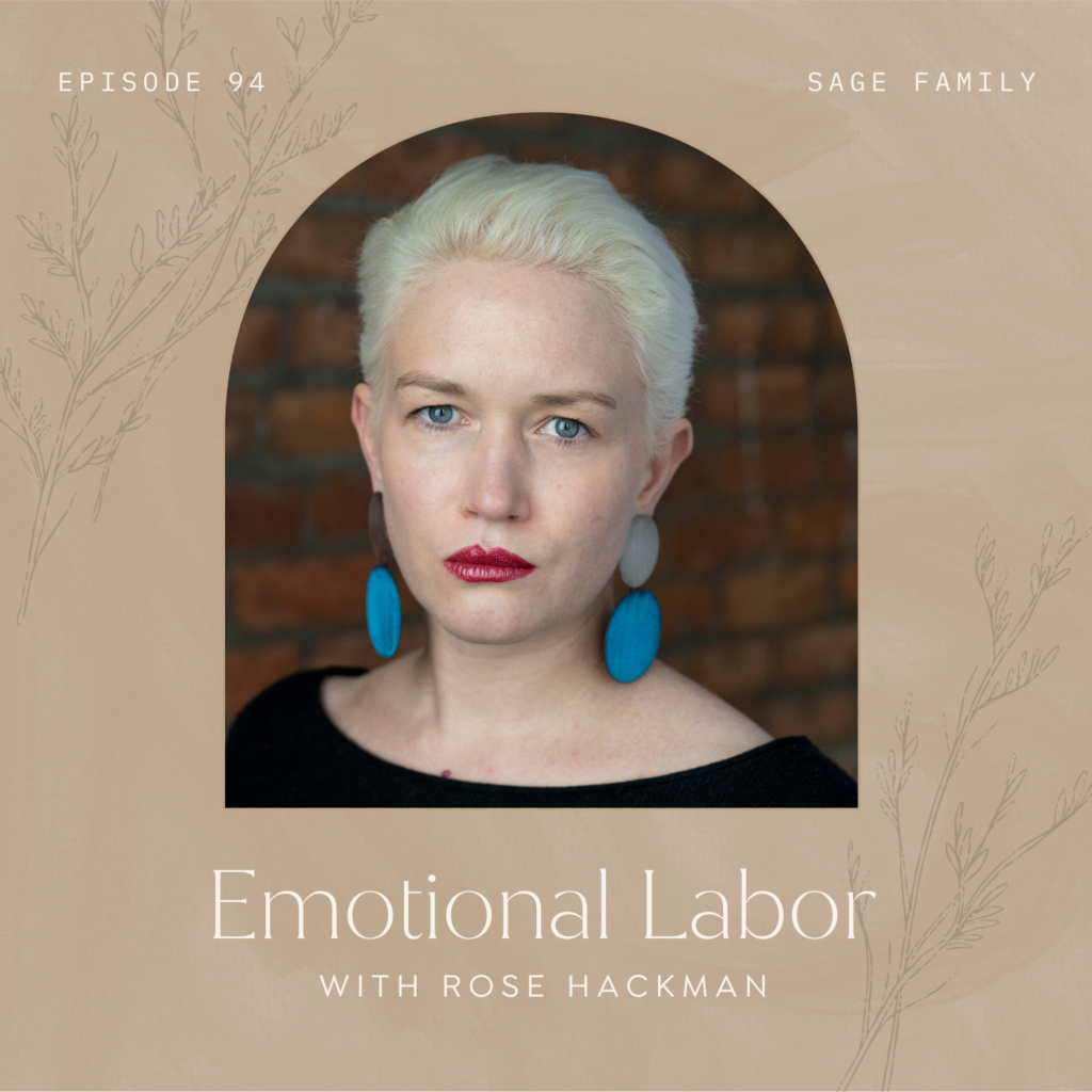 Emotional Labor with Rose Hackman | Sage Family