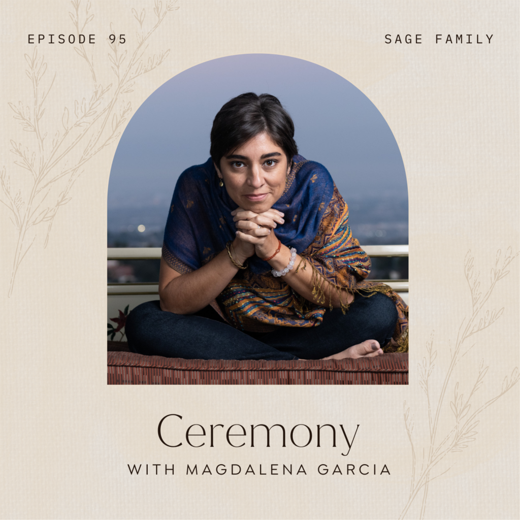 Ceremony with Magdalena Garcia | Sage Family